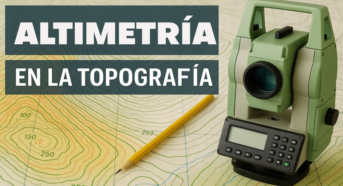 🚀 Altimetría en la Topografía e Ingeniería Vial y Usos